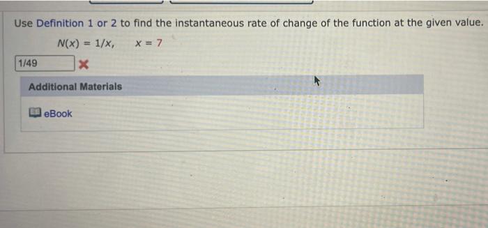 Solved Use Definition 1 or 2 to find the instantaneous rate | Chegg.com