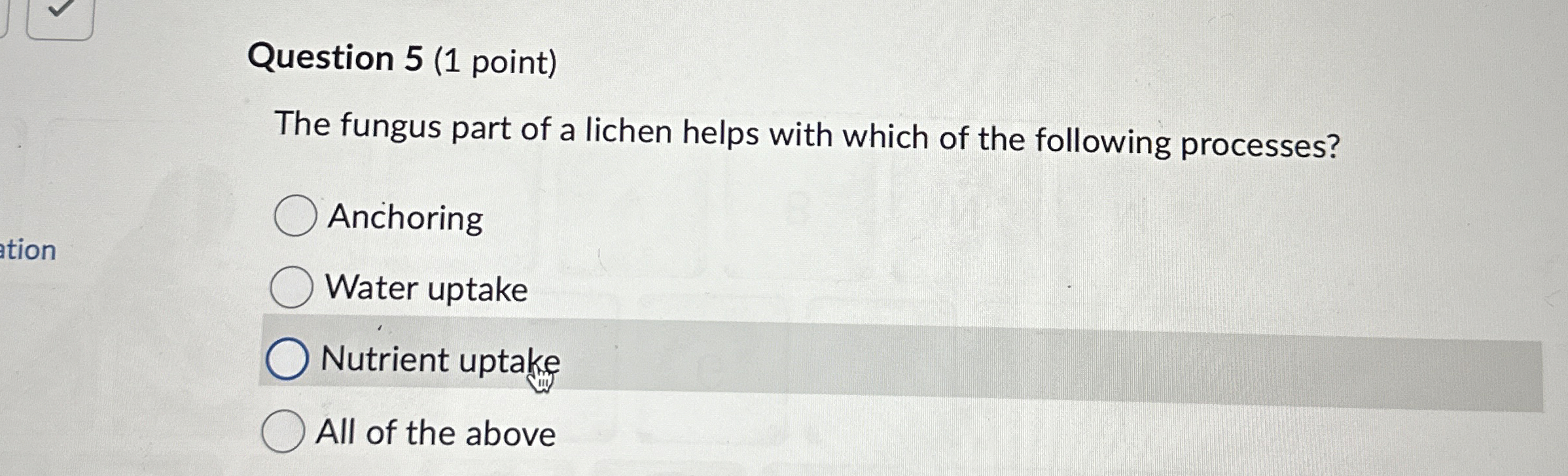 Solved Question 5 (1 ﻿point)The fungus part of a lichen | Chegg.com