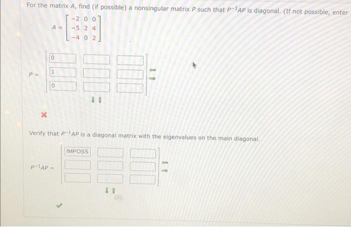 Solved For the matrix A, find (If possible) a nonsingular | Chegg.com