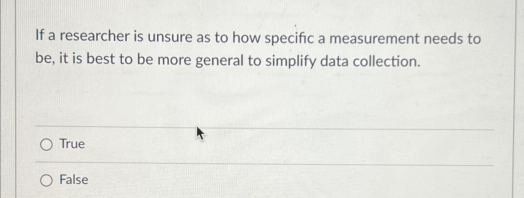 Solved If a researcher is unsure as to how specific a | Chegg.com