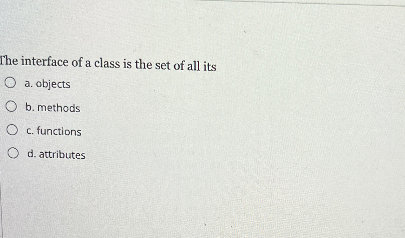 Solved The interface of a class is the set of all itsa. | Chegg.com