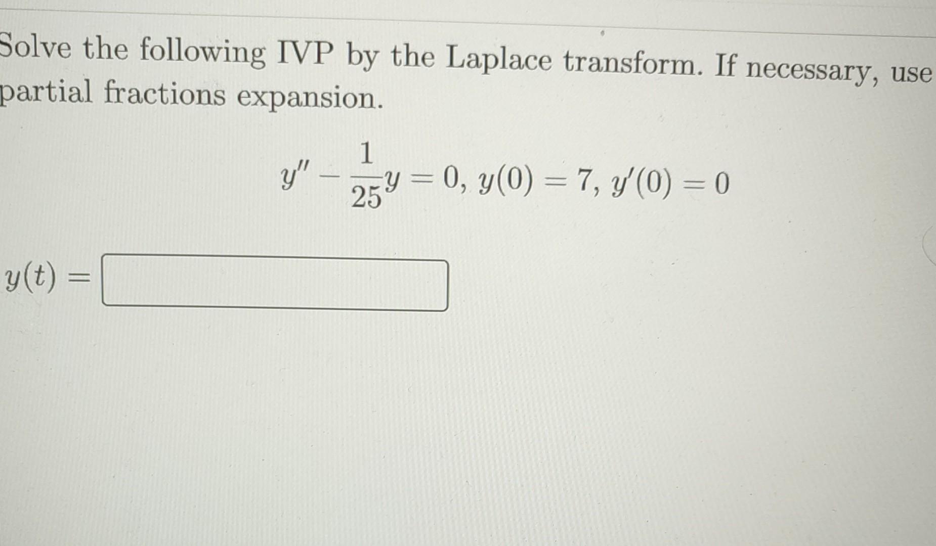 Solved Solve the following IVP by the Laplace transform. If | Chegg.com