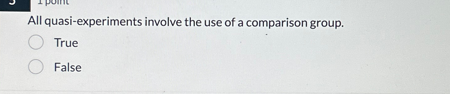 Solved All quasi-experiments involve the use of a comparison | Chegg.com