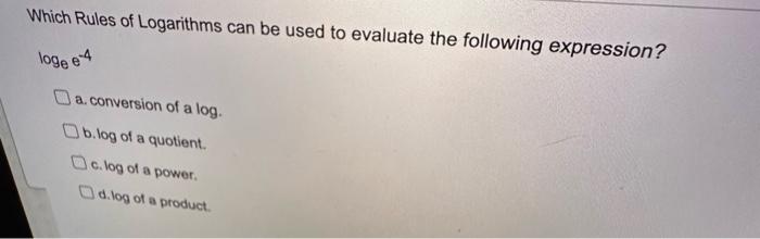 Solved Which Rules of Logarithms can be used to evaluate the | Chegg.com