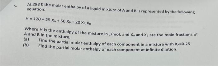 Solved At 298 K the molar enthalpy of a liquid mixture of A | Chegg.com
