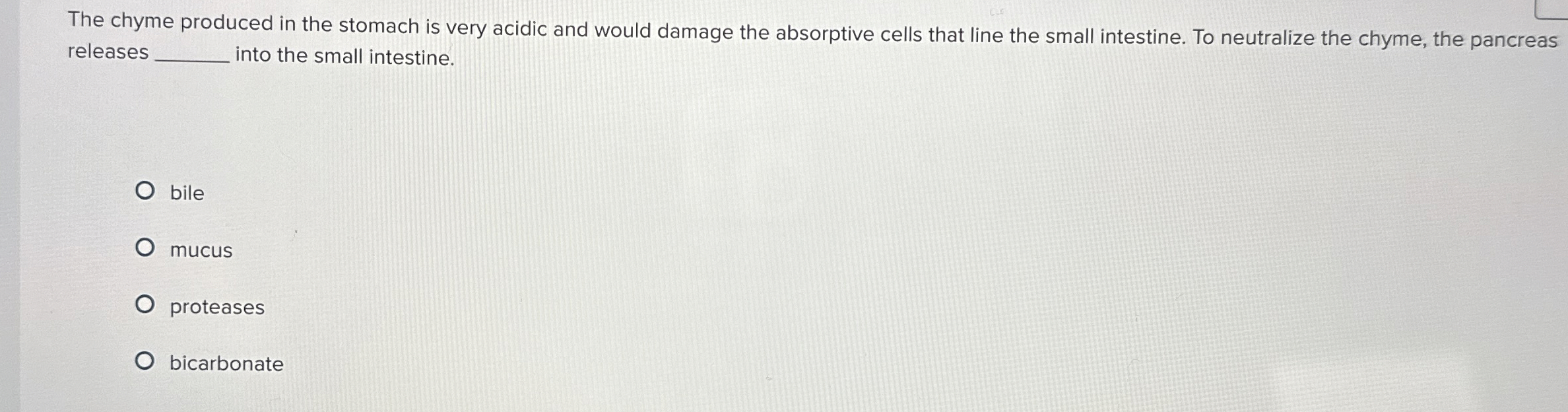Solved The chyme produced in the stomach is very acidic and | Chegg.com