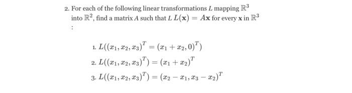 Solved 2. For each of the following linear transformations L | Chegg.com