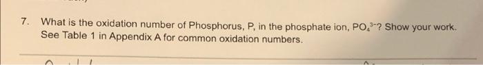 Solved 7. What is the oxidation number of Phosphorus, P, in | Chegg.com