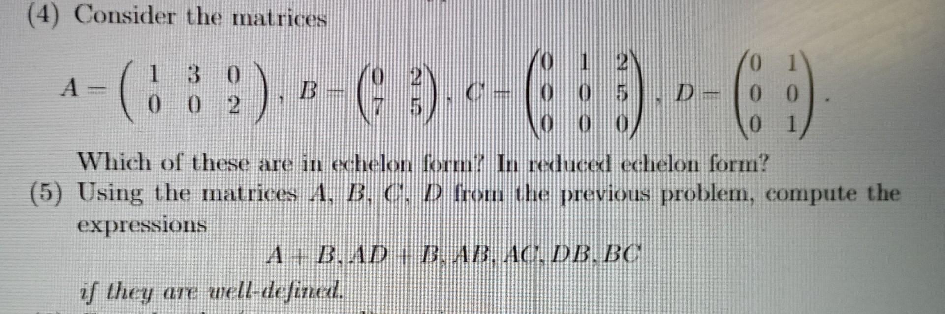 Solved (4) Consider the matrices | Chegg.com