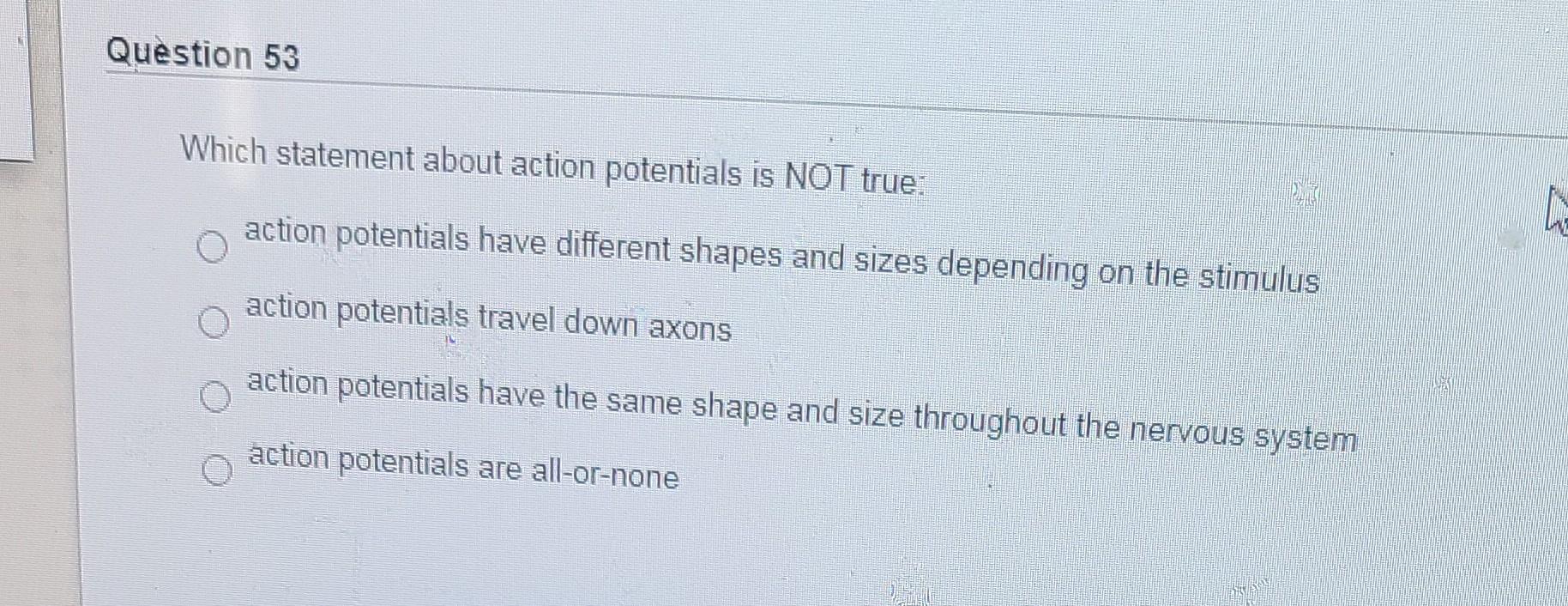 Solved Question 53 Which statement about action potentials | Chegg.com