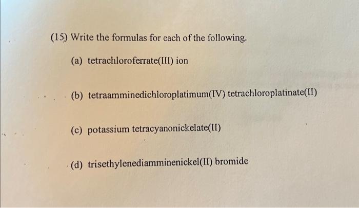 Solved (15) Write the formulas for each of the following. | Chegg.com