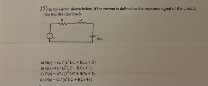 Solved 15) In the circuit shown below, if the current is | Chegg.com