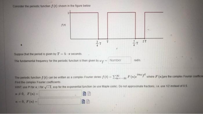 Solved Consider the periodic function f (t) shown in the | Chegg.com