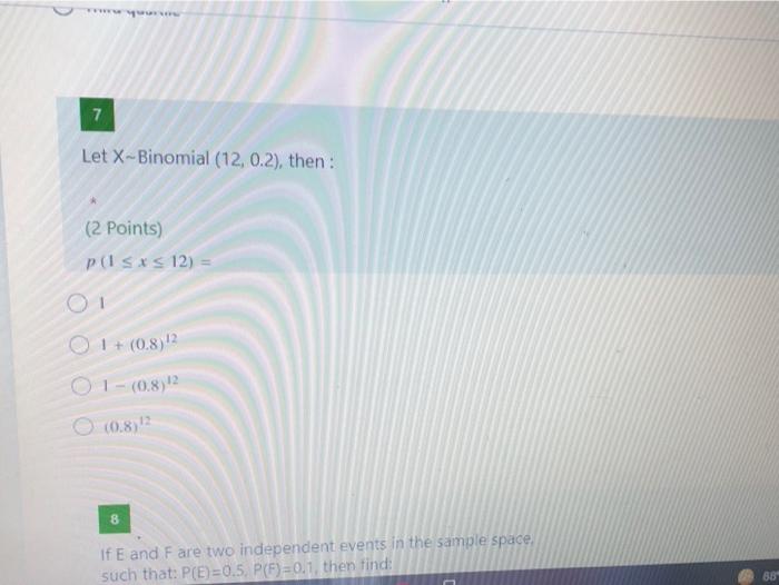 Solved 7 Let X-Binomial (12,0.2), then: (2 points) plsx Solved 7 Let X-Binomial (12,0.2), then: (2 points) plsx