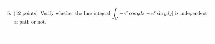 Solved 5. (12 points) Verify whether the line integral | Chegg.com