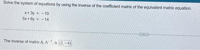 Solved solve the systems of equations by using the inverse | Chegg.com