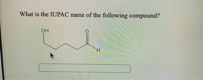 Solved What is the IUPAC name of the following compound? | Chegg.com