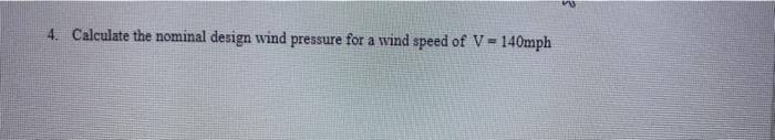 Solved 4. Calculate the nominal design wind pressure for a | Chegg.com