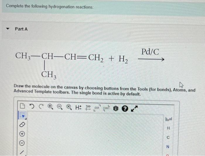 Solved Complete the following hydrogenation reactions Part A | Chegg.com