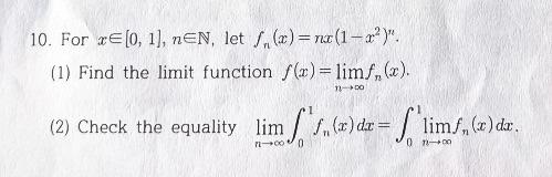 Solved 10. For x∈[0,1],n∈N, let fn(x)=nx(1−x2)n. (1) Find | Chegg.com