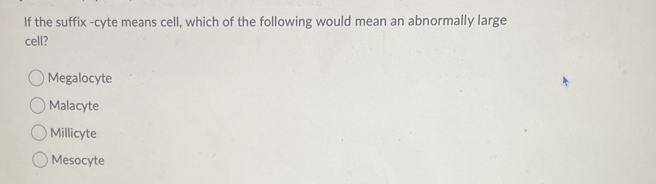 Solved If the suffix -cyte means cell, which of the | Chegg.com