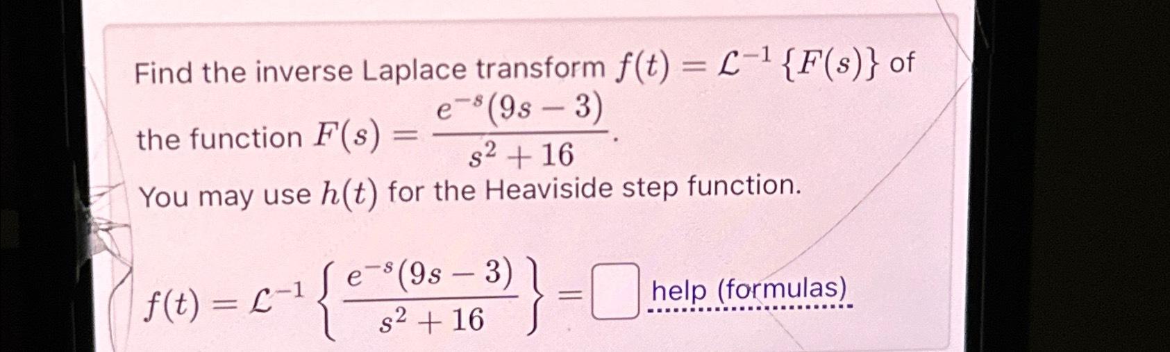Solved Find the inverse Laplace transform f(t)=L-1{F(s)} ﻿of | Chegg.com