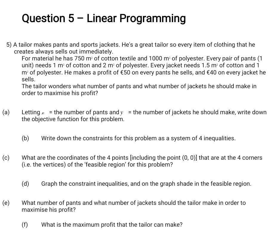 Solved Question 5 - Linear Programming 5) A tailor makes | Chegg.com