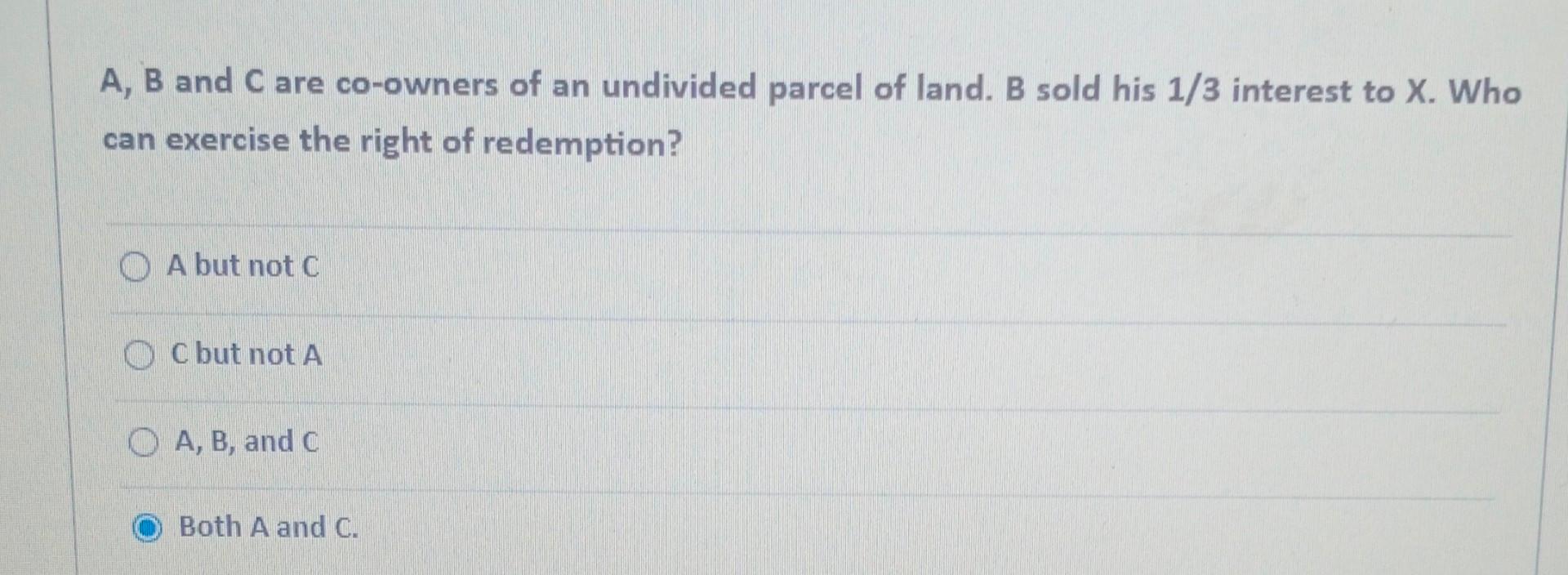 Solved A, B and C are co-owners of an undivided parcel of | Chegg.com