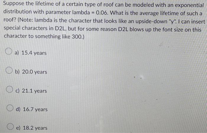 Solved Suppose the lifetime of a certain type of roof can be | Chegg.com