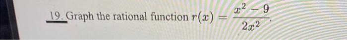 Solved r(x)=2x2x2−9 | Chegg.com