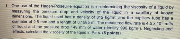 Solved 1. One use of the Hagen-Poiseuille equation is in | Chegg.com
