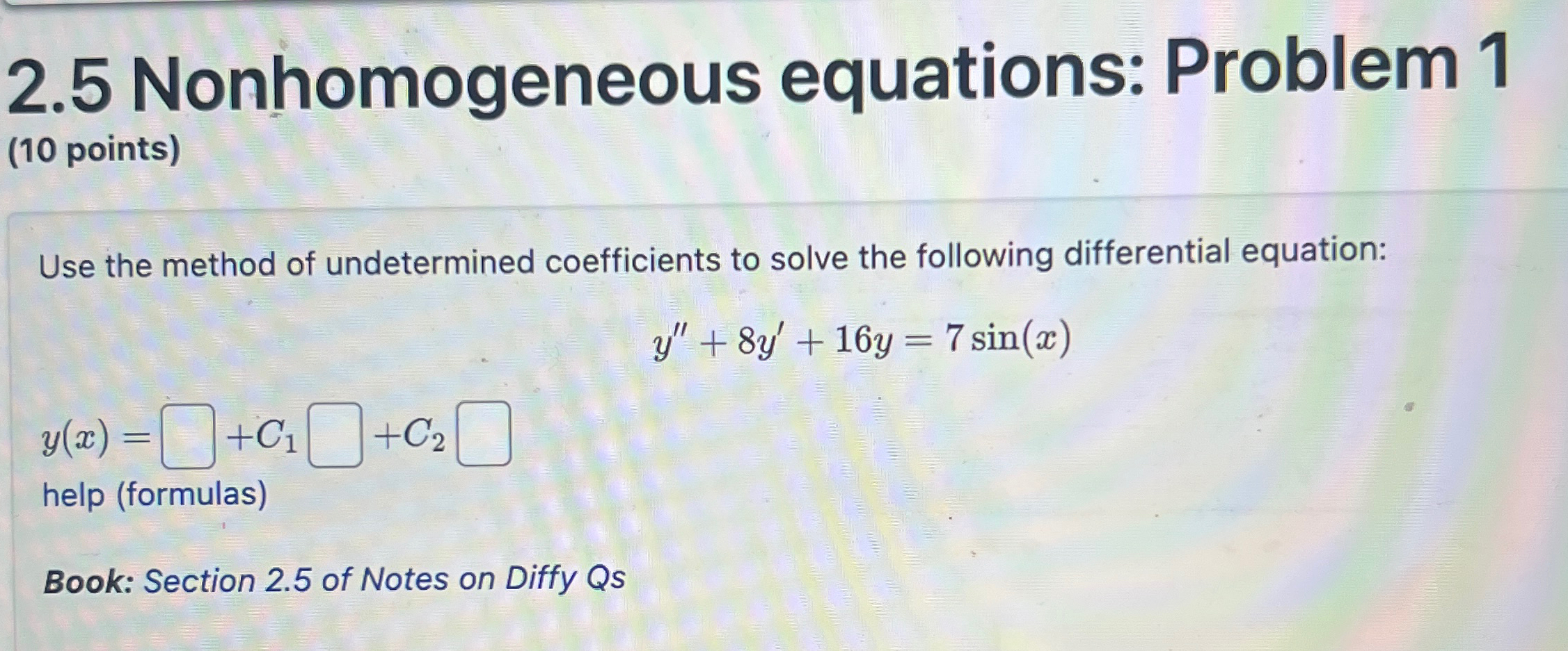 Solved 2.5 ﻿Nonhomogeneous equations: Problem 1(10 | Chegg.com