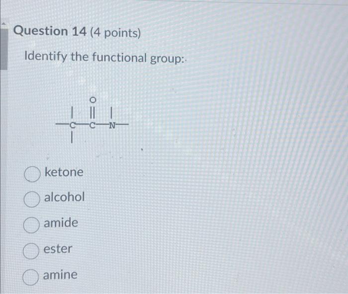 Solved Question 14 (4 points) Identify the functional group: | Chegg.com