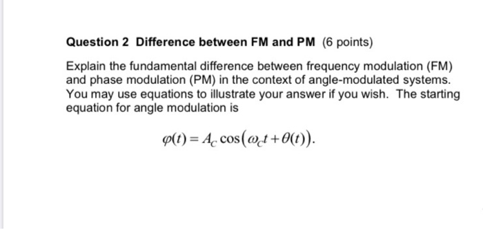 Solved Question 2 Difference between FM and PM (6 points) | Chegg.com