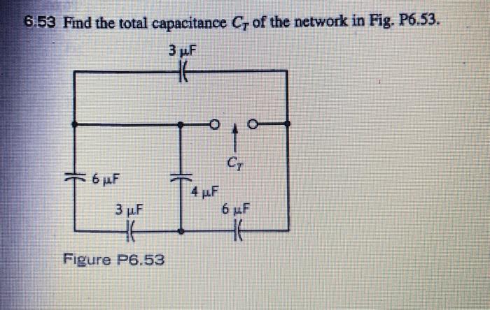 Solved 6.53 Find the total capacitance CT of the network in | Chegg.com