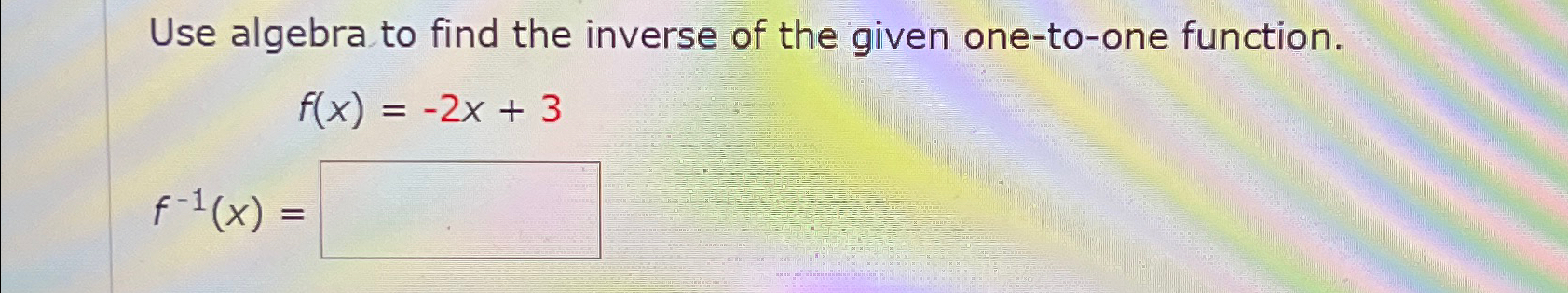 Solved Use algebra to find the inverse of the given | Chegg.com