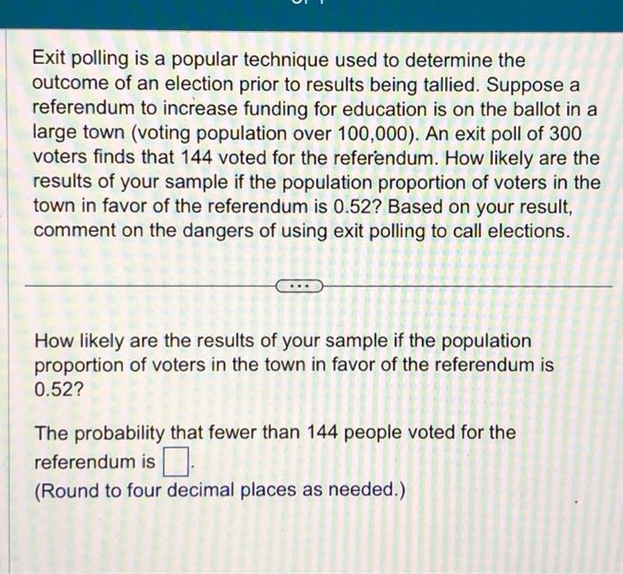 Solved Exit polling is a popular technique used to determine | Chegg.com