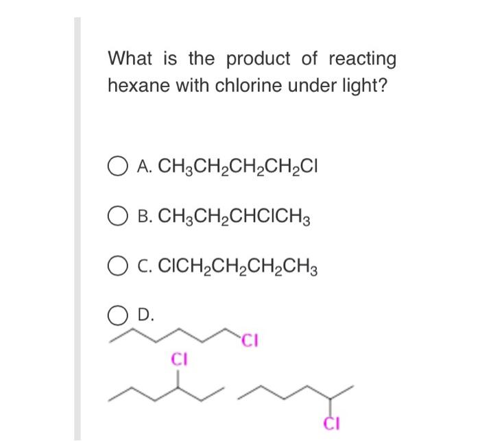 Solved What is the product of reacting hexane with chlorine | Chegg.com