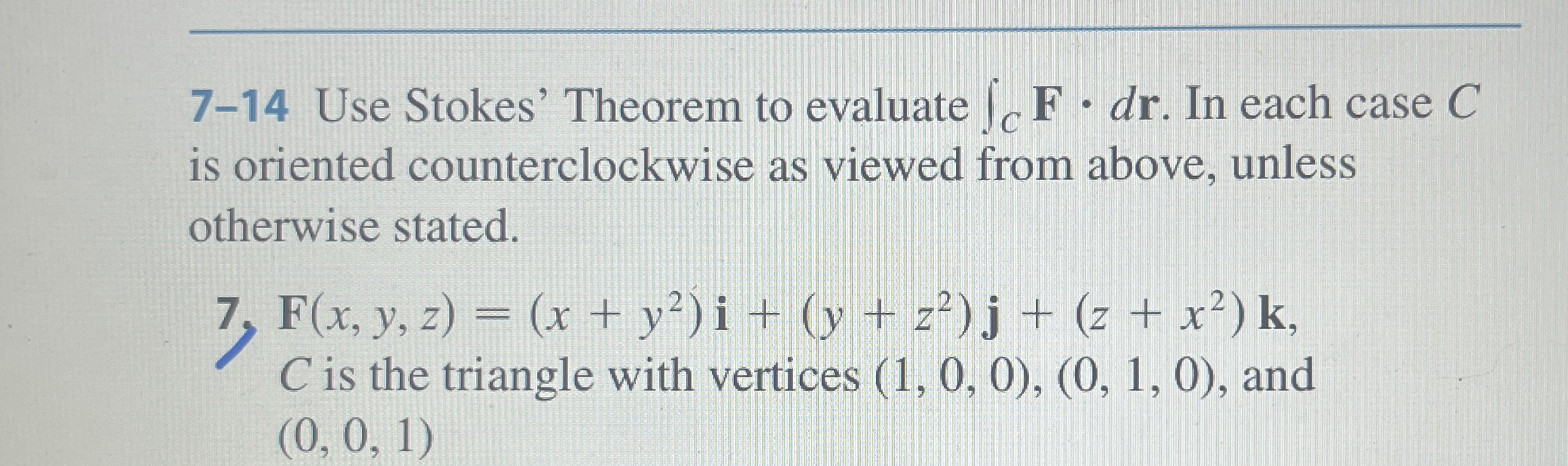 Solved 7-14 ﻿Use Stokes' Theorem to evaluate ∫C﻿F*dr. ﻿In | Chegg.com