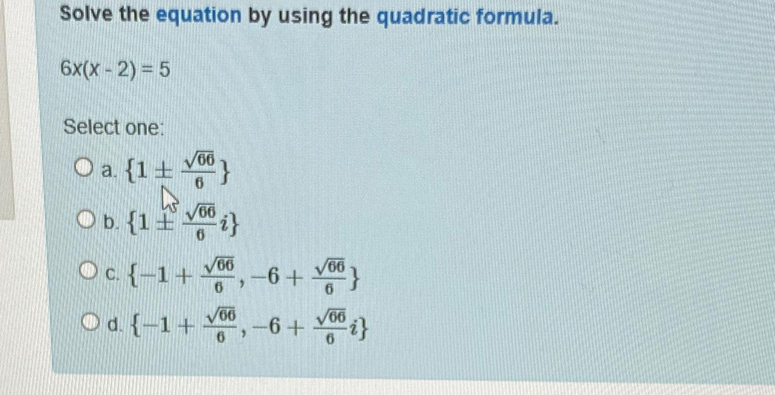 Solved Solve the equation by using the quadratic | Chegg.com