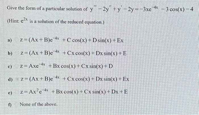 Solved Give the form of a particular solution of | Chegg.com