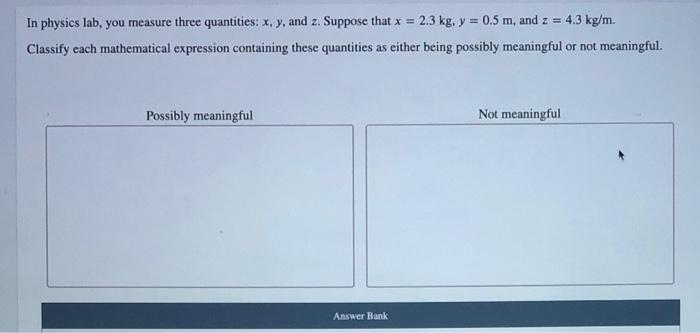 Solved In physics lab, you measure three quantities: x, y, | Chegg.com