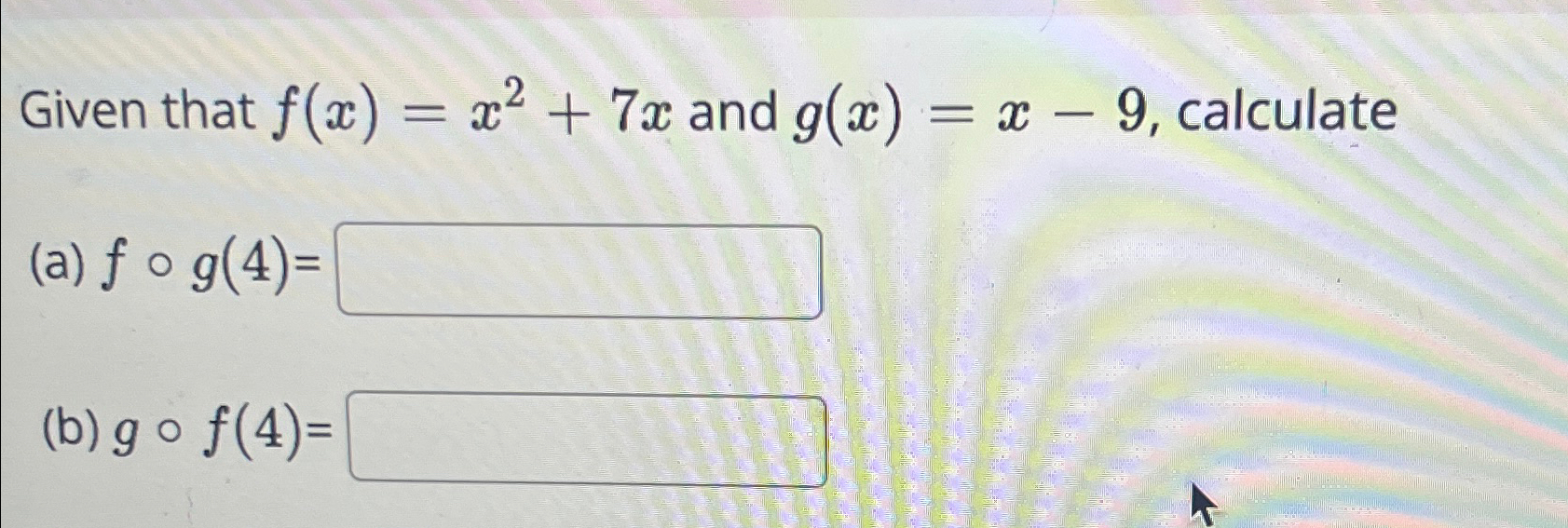 Solved Given that f(x)=x2+7x ﻿and g(x)=x-9, | Chegg.com