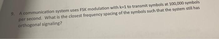 Solved 9. A communication system uses FSK modulation with | Chegg.com