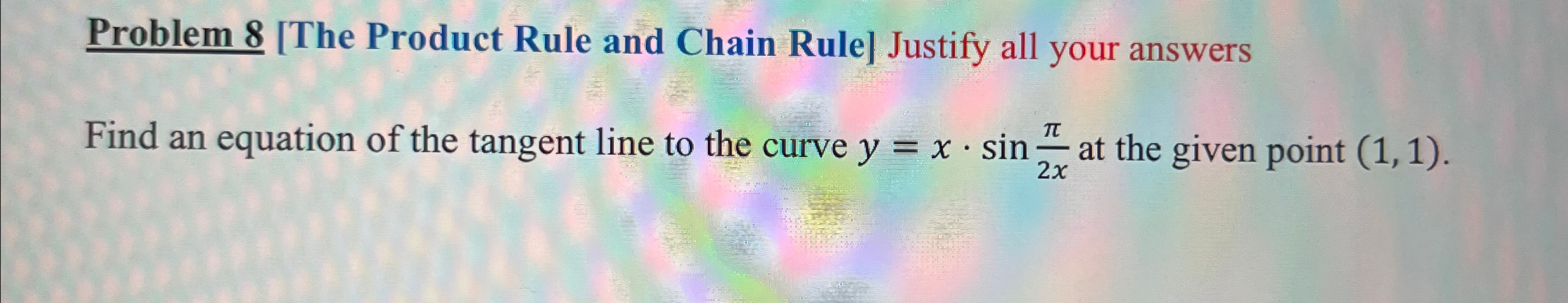 Solved Problem 8 [The Product Rule and Chain Rule] ﻿Justify | Chegg.com