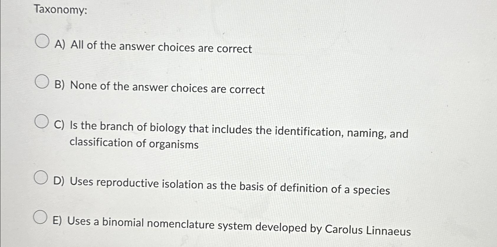 Solved Taxonomy:A) ﻿All of the answer choices are correctB) | Chegg.com