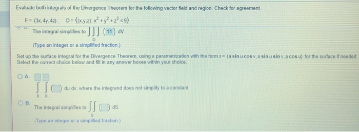 Solved Evaluate both integrals of the Divergence Theorem for | Chegg.com