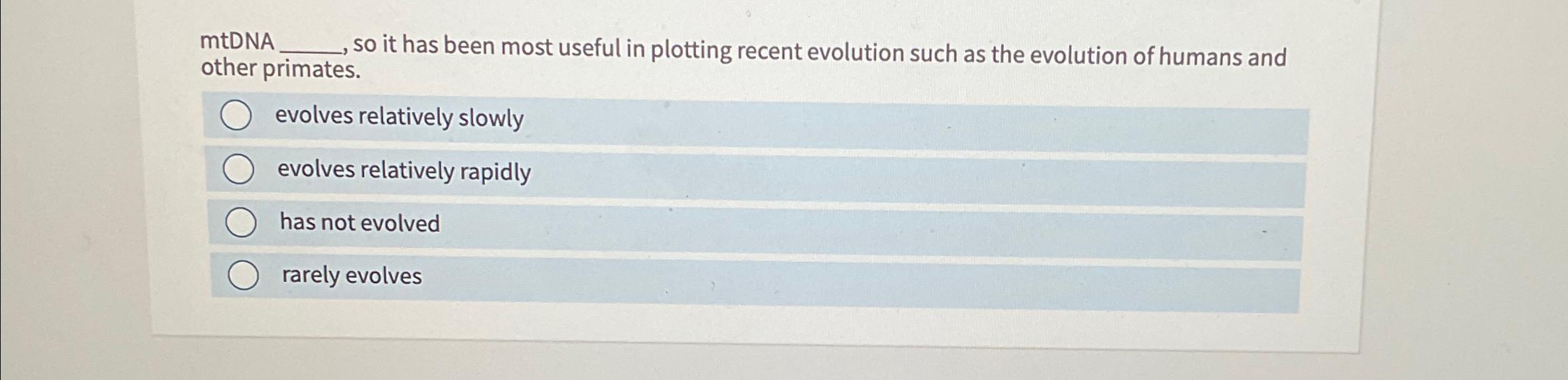 Solved Mtdna So It Has Been Most Useful In Plotting Recent