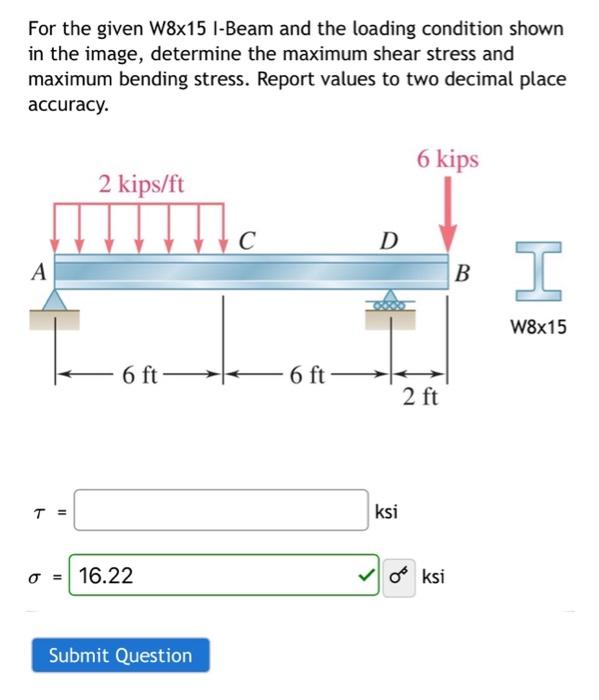 Solved For the given W8x15 I-Beam and the loading condition | Chegg.com