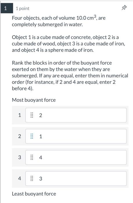 Solved 1 point Four objects, each of volume 10.0 cm3, are | Chegg.com